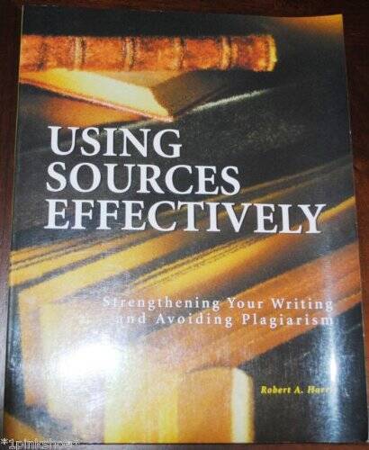 Using Sources Effectively: Strengthening Your Writing and Avoiding Pla ...