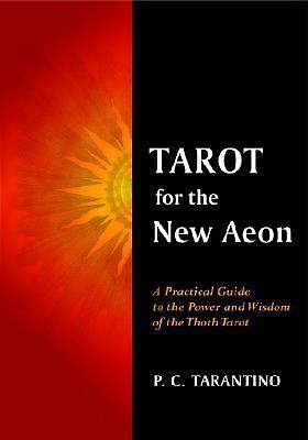 Tarot for the New Aeon : A Practical Guide to the Power and Wisdom of ...