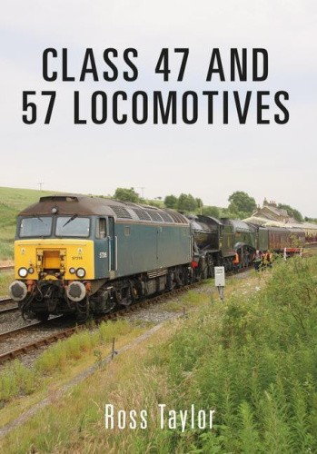 Class 47 and 57 Locomotives (Class Locomotives) by Taylor, Ross ...