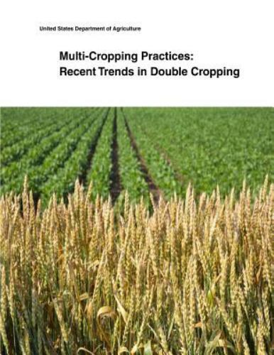 Multi-Cropping Practices: Recent Trends in Double Cropping by United ...