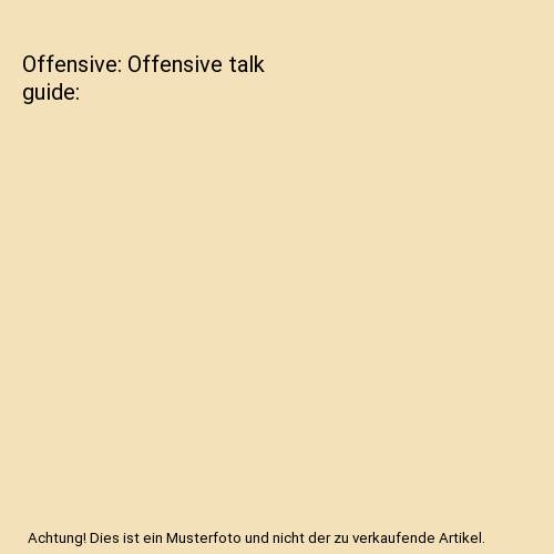 Offensive: Offensive talk guide, Nicholas Andrew Stewart 1364937832 ...