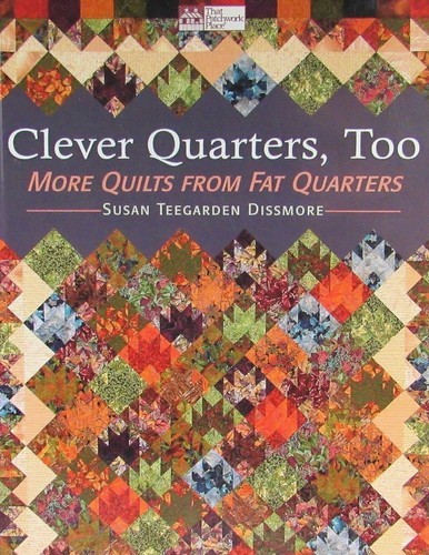 Clever Quarters Too Quilts Pattern Book Fat Quarters Susan Dissmore ...