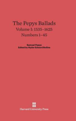 Pepys Ballads, Volume 1: 1535-1625 : Numbers 1-45 by Hyder Edward ...