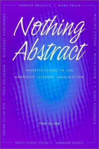 Nothing Abstract : Investigations in the American Literary Imagination ...