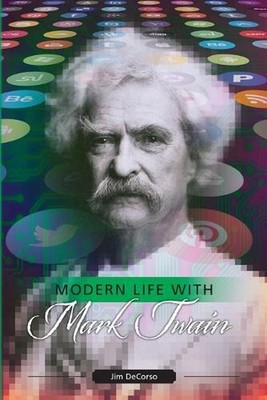 Modern Life With Mark Twain by Jim Decorso (English) Paperback Book ...
