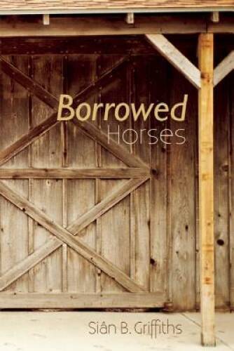 Borrowed Horses (American Fiction) - Paperback By Griffiths, Sian ...