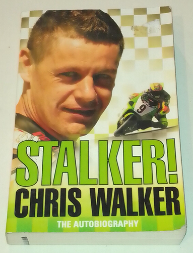 Stalker! Chris Walker The Autobiography Book Superbikes Motorcycling ...