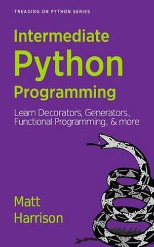 Treading on Python Volume 2: Intermediate Python by Matt Harrison (2013 ...