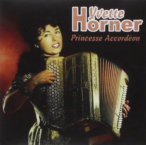 Yvette Horner Princesse Accordeon (CD) (UK IMPORT) 5055035110823| eBay