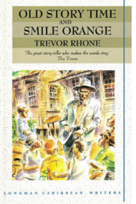 OLD STORY TIME AND SMILE ORANGE LONGMAN CARIBBEAN WRITERS By Trevor D ...