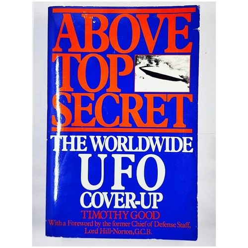 Above Top Secret: The Worldwide U.F.O. Cover-Up by Timothy Good (1989 ...