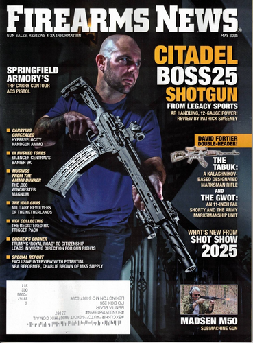 Firearms News Magazine May 2025 Issue 5 Citadel Boxx 25 Shotgun, The ...
