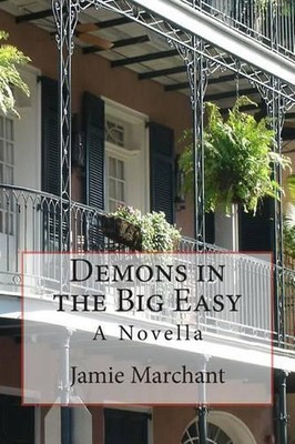 Demons in the Big Easy: A novella by Jamie Marchant (English) Paperback ...