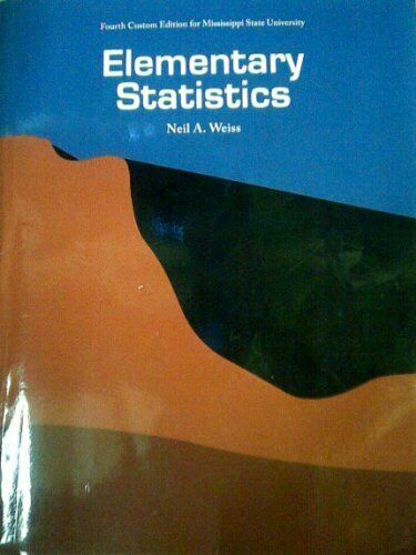 ELEMENTARY STATISTICS (FOURTH CUSTOM EDITION FOR By Neil A. Weiss ...