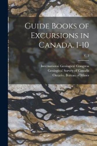 Guide Books of Excursions in Canada. 1-10; v. 3 [Paperback] NEUF ...
