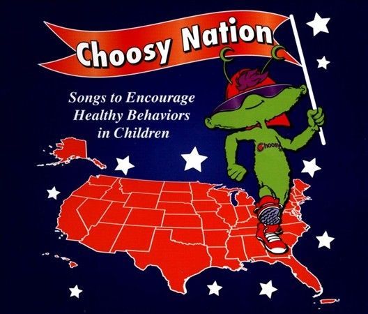 Choosy Nation: Songs To Encourage Healty Behaviors In Children [Digipak ...