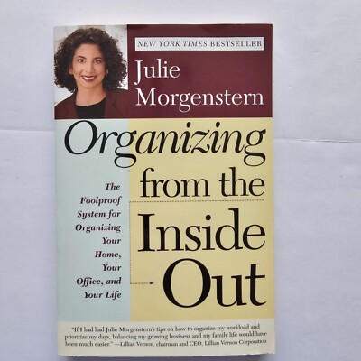 Organizing from the Inside Out: ...Your Home, Office, Life By Julie ...