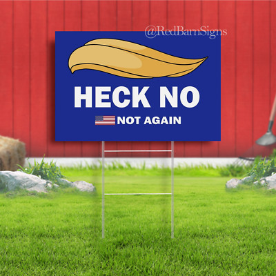 Heck No - Not Again | Anti-Trump Funny Lawn Sign with Metal Stake | eBay