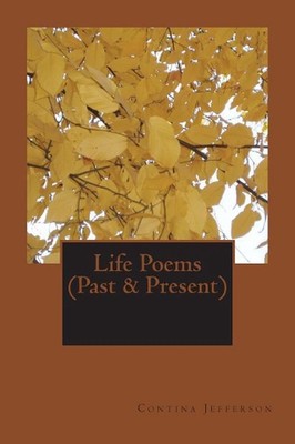 Life Poems (Past & Present) by Contina Jefferson (English) Paperback ...