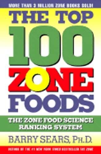 Top 100 Zone Foods: The Zone Food Science Ranking System by Sears: Used ...