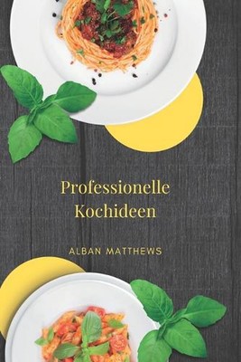 professionelle Kochideen by Alban Matthews Paperback Book | eBay