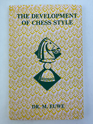 The Development of Chess Style By Dr. Max Euwe Great Chess Book 1 Day ...