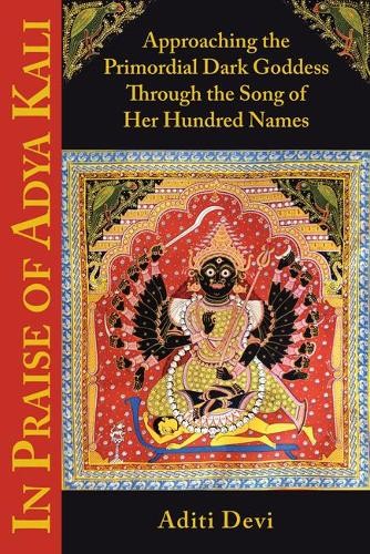 Aditi Devi In Praise of Adya Kali (Paperback) (US IMPORT) 9781935387541 | eBay Australia