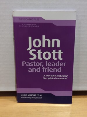 John Stott: Pastor, Leader and Friend by Chris Wright (2012, Pamphlet ...