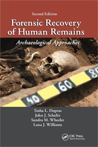 Forensic Recovery of Human Remains: Archaeological Approaches, Second ...