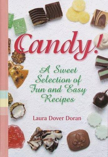 1998 CANDY A Sweet Selection of Fun and Easy Recipes Cookbook Laura ...