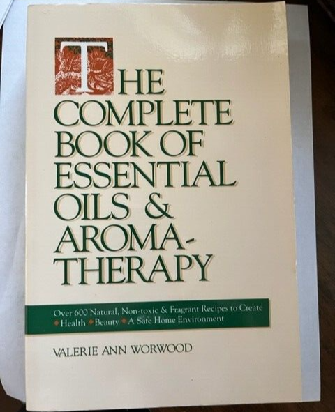The Complete Book of Essential Oils and Aromatherapy, FIRST EDITION ...