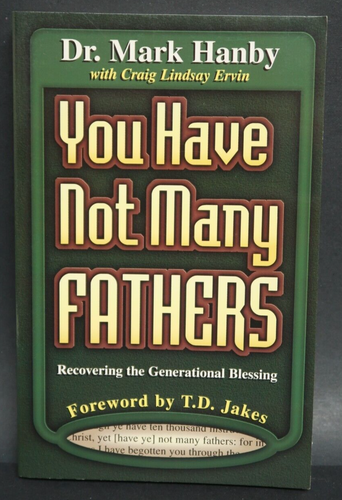 Dr. Mark Hanby You Have Not Many Fathers Generational Blessing Book ...