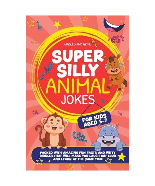 Super Silly Animal Jokes For Kids Aged 5-7: Packed With Amazing Fun ...