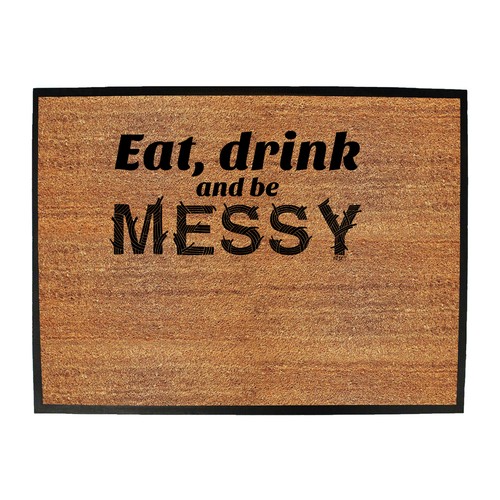 Eat Drink And Be Messy - Shed Bar Man Cave Novelty Funny Gift Door Mat ...