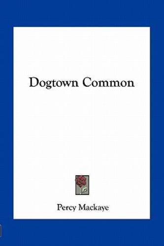 Dogtown Common by Percy MacKaye (2010, Trade Paperback) for sale online ...