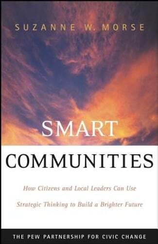 Smart Communities: How Citizens and Local Leaders Can Use Strategic ...