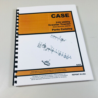 Case 310 Utility Crawler Tractor Parts Catalog Manual Before Sn-3008187 ...
