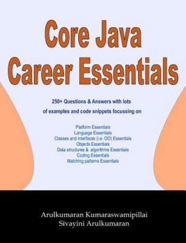 Core Java Career Essentials by Sivayini Arulkumaran and Arulkumaran Kumaraswamipillai (2011 ...