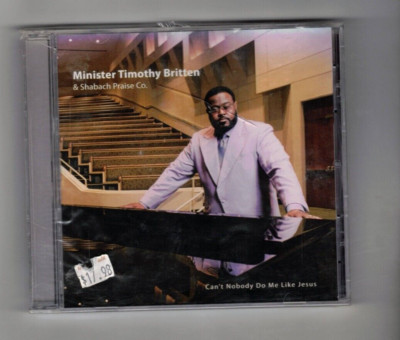 MINISTER TIMOTHY BRITTEN Can’t Nobody Do Me Like Jesus CD.. SEALED ...