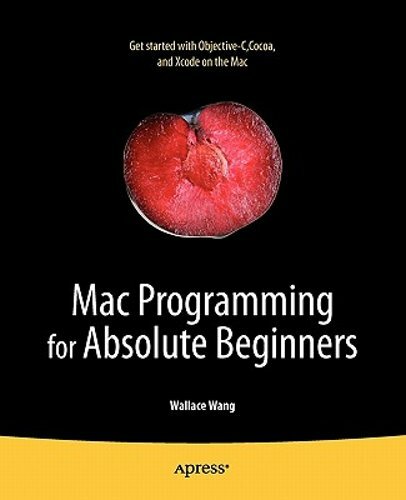 Mac Programming for Absolute Beginners by Wallace Wang: New 9781430233367 | eBay