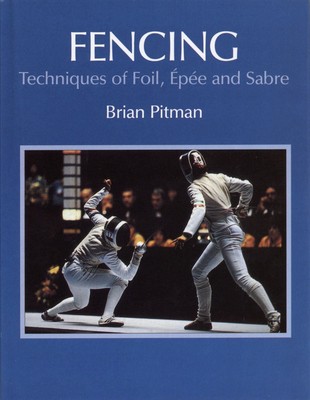 Brian Pitman / Fencing Techniques of Foil Epee and Sabre 1988 | eBay