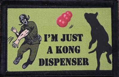 I'm just a Kong dispenser funny K9 Morale Patch for Service Dog ...