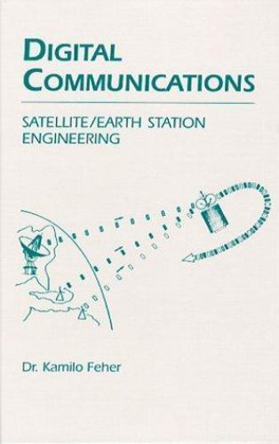 Digital Communications : Satellite/Earth Station Engineering by Kamilo ...