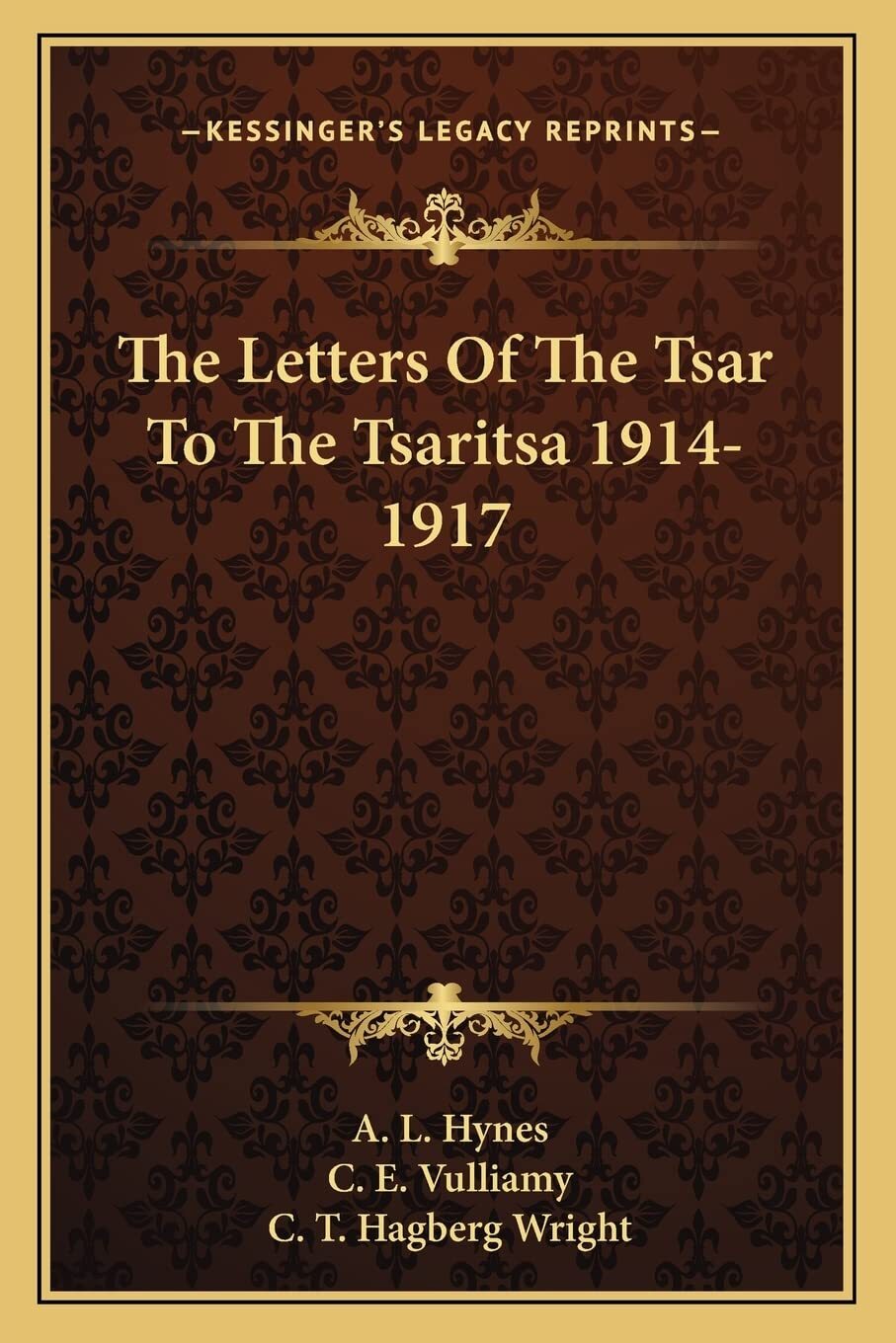 The Letters Of The Tsar To The Tsaritsa 1914-1917 (Paperback) (UK ...