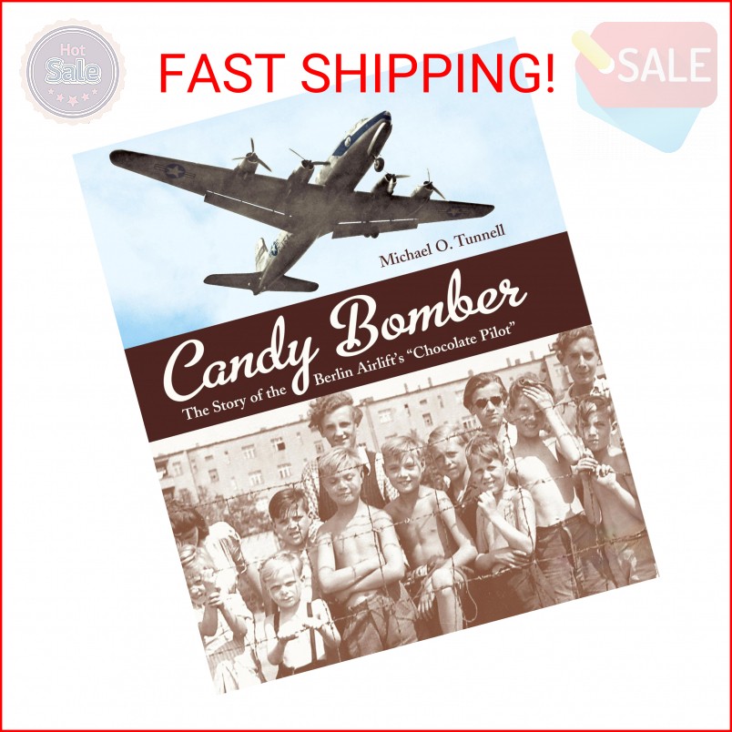Candy Bomber: The Story of the Berlin Airlift's "Chocolate Pilot" | eBay