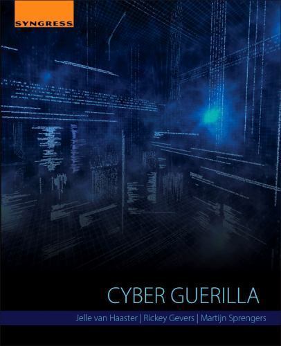 Cyber Guerilla by Jelle Van Haaster, Martijn Sprengers and Rickey ...