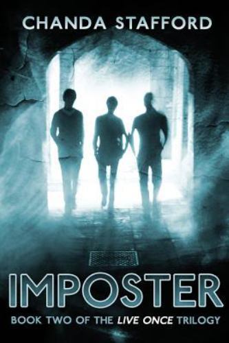 Imposter : Book Two of the Live Once Trilogy by Chanda Stafford (2015 ...