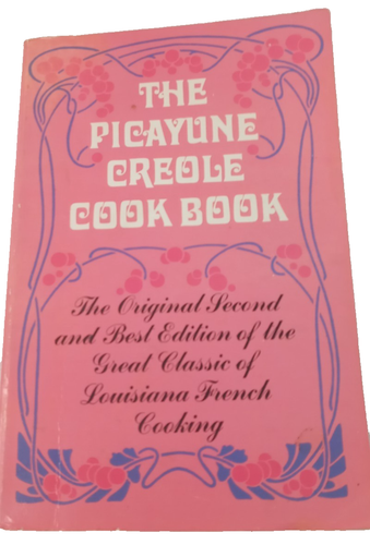 THE PICAYUNE CREOLE COOKBOOK Louisiana French Cooking 2nd Edition ...