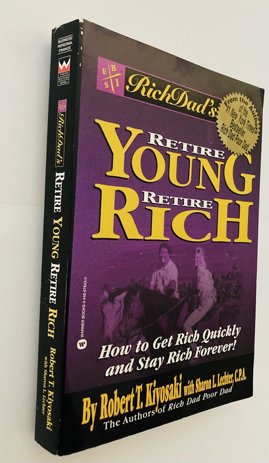 Rich Dads Retire Young Retire Rich How To Get Rich Quickly And Stay