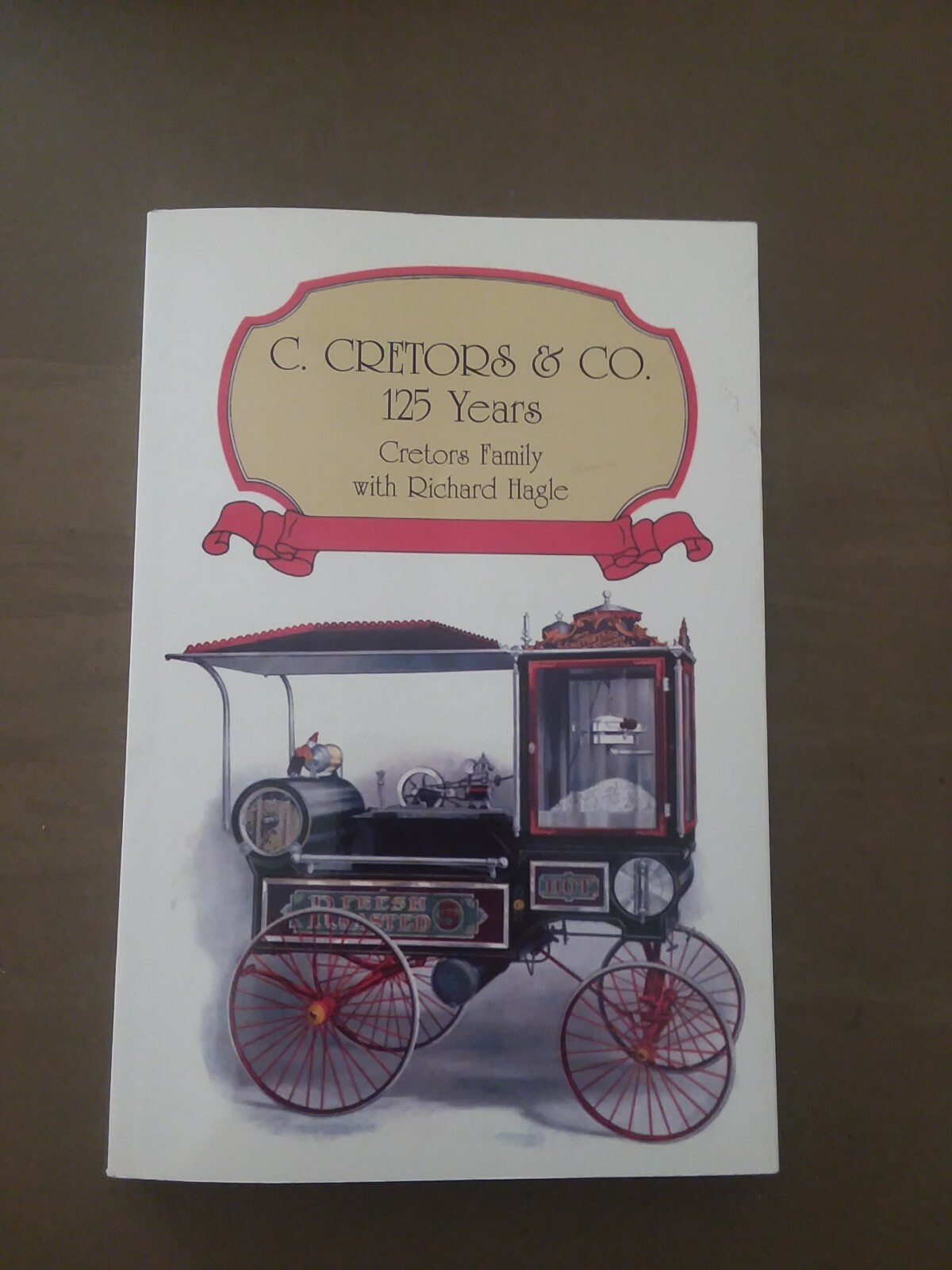 C Cretors and Co At 125 by Charles D. Cretors and Lynn Maurer (2011 ...